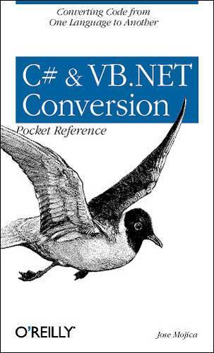 Jose Mojica C# & VB.NET Conversion Pocket Reference (Poche ...