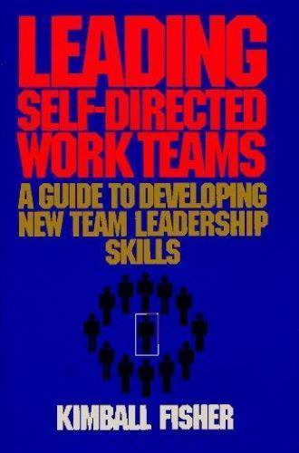 Leading Self-Directed Work Teams: A Guide to Developing New Team ...