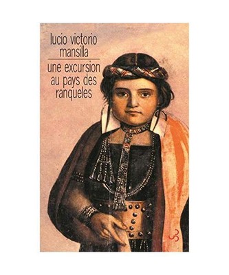 Une excursion au pays des Ranqueles, Mansilla, Lucio Victorio | eBay