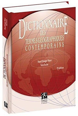 Dictionnaire des termes geographiques contemporains, Yann Roche Raoul ...