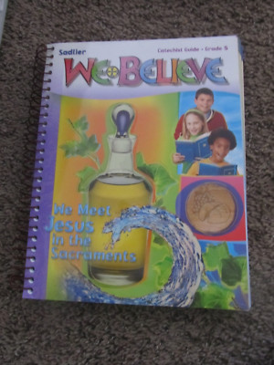 WE BELIEVE Sadlier 5th Grade 5 Teacher Guide WE MEET JESUS IN THE ...