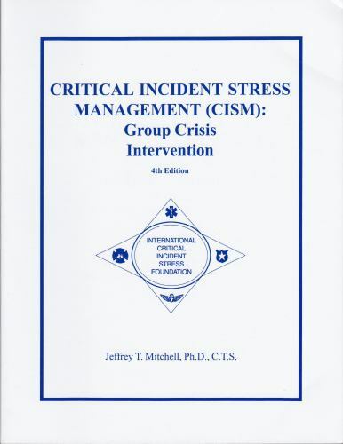 Critical Incident Stress Management (CISM) : Group Crisis Intervention ...