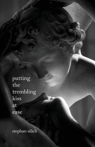 Stephan Silich Putting The Trembling Kiss at Ease (Taschenbuch) | eBay.de