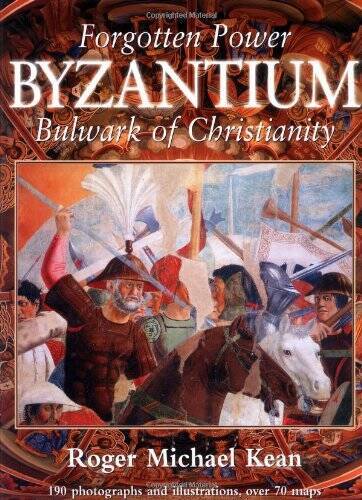 Forgotten Power: Byzantium: Bulwark of Christianity - Hardcover - GOOD ...