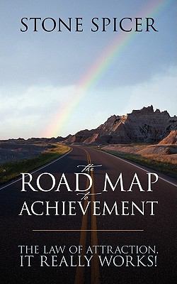 Road Map to Achievement : The Law of Attraction, It Really Woks! by ...
