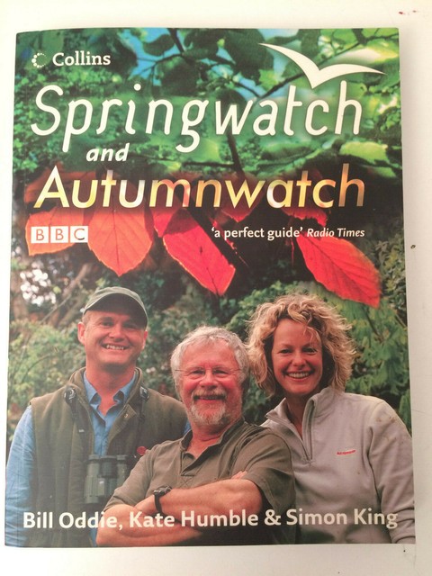 Springwatch and Autumnwatch by Simon King, Kate Humble, Bill Oddie ...
