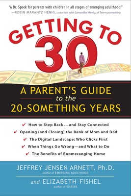 Getting to 30: A Parent's Guide to the 20-Something Years 9780761179665 ...
