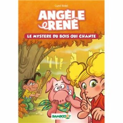 Angèle et René - Poche - tome 01: Le mystère du bois qui chante | Très ...