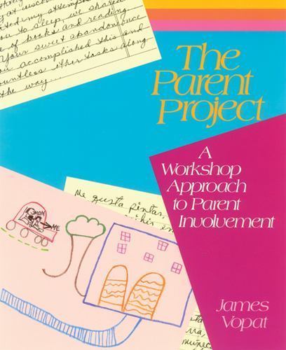 Parent Project : A Workshop Approach to Parent Involvement by James ...