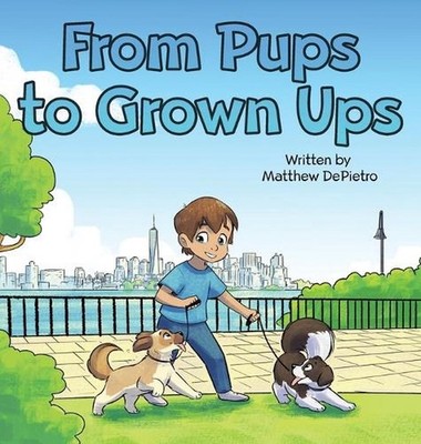 From Pups to Grown Ups by Matthew Depietro Hardcover Book | eBay