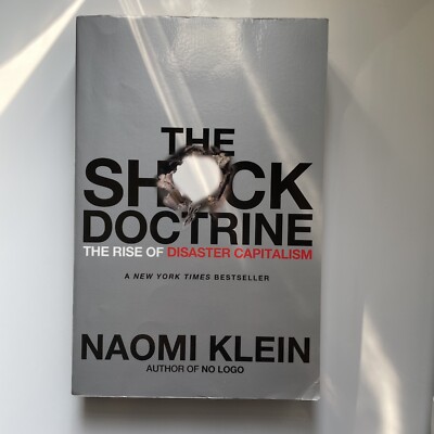 The Shock Doctrine : The Rise of Disaster Capitalism by Naomi Klein ...