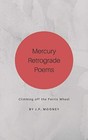 Mercury Retrograde Poems: Climbing off the Ferris Wheel, Mooney ...