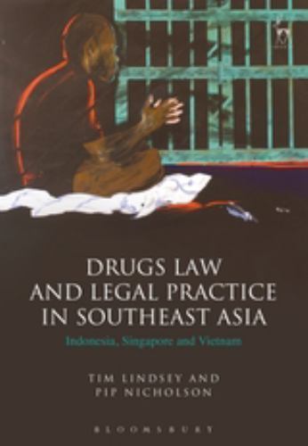 Drugs Law and Legal Practice in Southeast Asia : Indonesia, Singapore ...