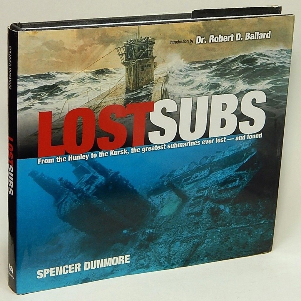 Lost Subs by Spencer DUNMORE raising lost submarines w/photos VG HC/DJ ...