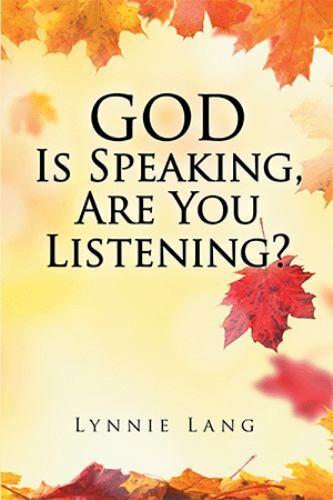 God Is Speaking, Are You Listening? by Lynnie Lang (2018, Hardcover ...