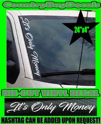 It's Only Money Vertical Windshield Vinyl Decal Sticker Truck Car Turbo ...