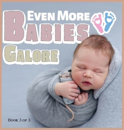 Lasting Happiness Even More Babies Galore (Relié) Wordless Picture Book ...