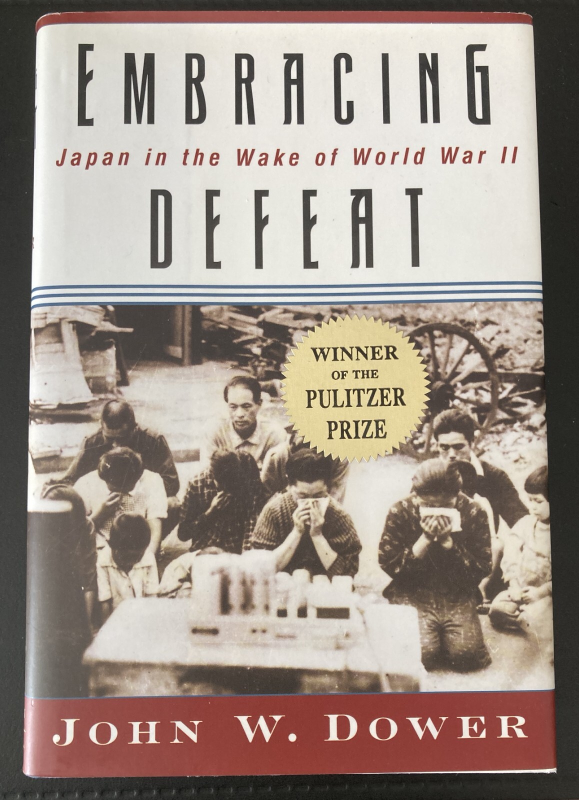 Embracing Defeat : Japan in the Wake of World War II by John W. Dower ...