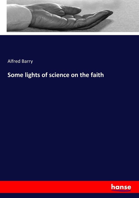 Some lights of science on the faith von Alfred Barry (2016, Taschenbuch ...