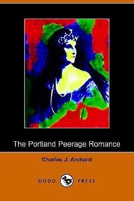 The Portland Peerage Romance by Charles J. Archard (2006, Trade ...