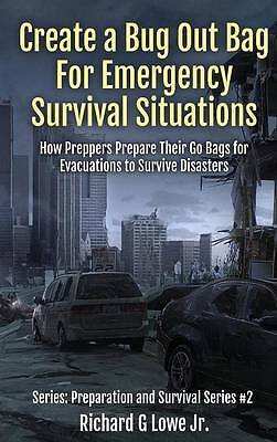 Create a Bug Out Bag for Emergency Survival Situations: How Preppers ...