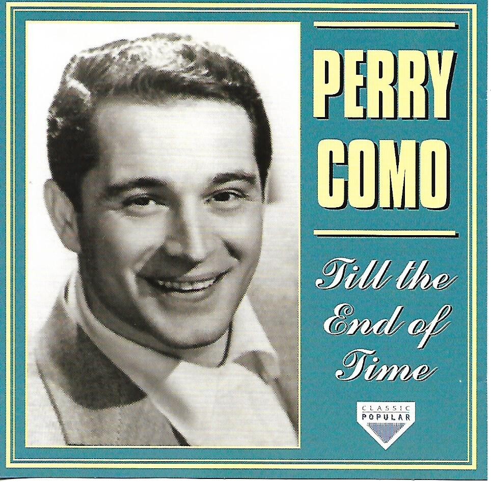 PERRY COMO till the end of time FREDDY CARLONE BAND TED WEEMS ORCHESTRA ...