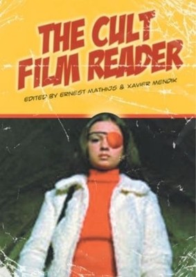 Ernest Mathijs Xavier Mendik The Cult Film Reader (Paperback) (UK ...