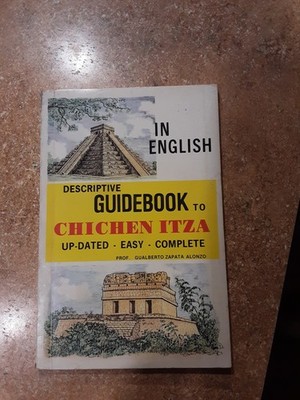 Descriptive Guidebook to Chichen Itza by Gualberto Zapata Alonzo 1991 ...