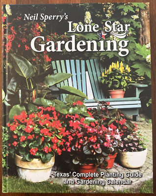 Like New Neil Sperry's Lone Star Gardening Hardcover Texas' Complete ...