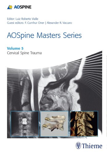 AOSpine Masters Series, Volume 5: Cervical Spine Trauma (AOSpine ...