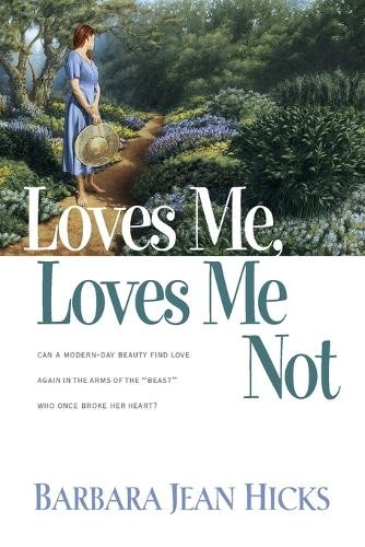 Barbara Jean Hicks Loves Me, Loves Me Not (Taschenbuch) 9781578561247 ...