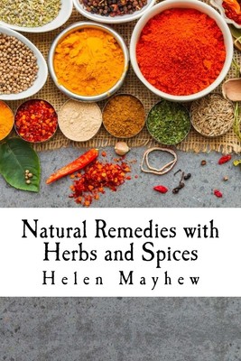 Helen Mayhew Natural Remedies with Herbs and Spices (Paperback) (UK ...