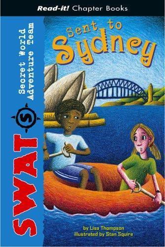 Read-It! Chapter Books: SWAT Ser.: Sent to Sydney by Lisa Thompson ...