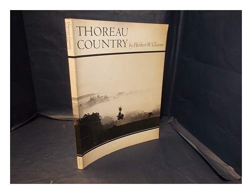 Thoreau, HENRY DAVID; GLEASON, HERBERT WENDELL Thoreau country 1975 ...
