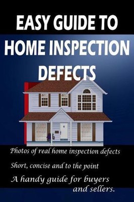 Easy Guide to Home Inspection Defects by Tim Frady (English) Paperback ...