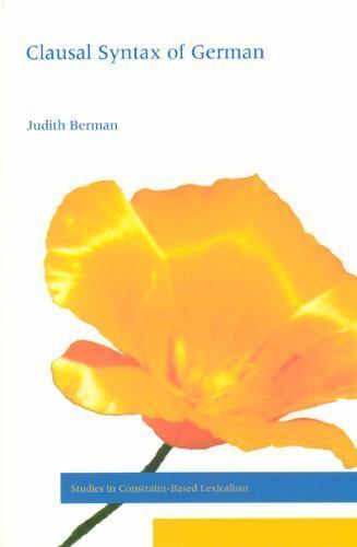 Studies in Constraint-Based Lexicalism Ser.: Topics in the Clausal ...