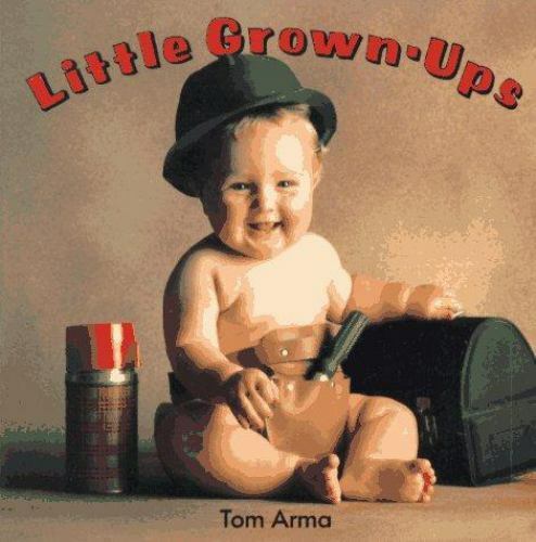 Little Grown-Ups by Tom Arma (1995, UK-B Format Paperback) for sale ...