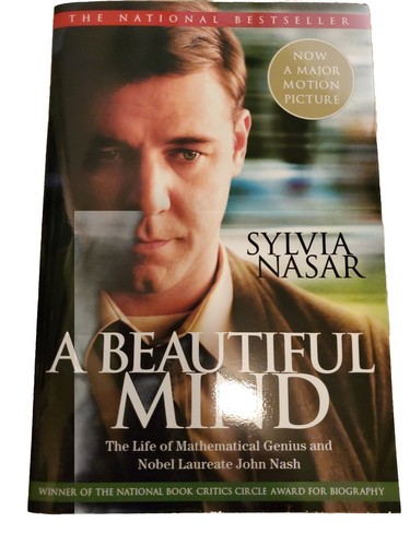 A Beautiful Mind: The Life of Mathematical Genius and Nobel Laureate ...