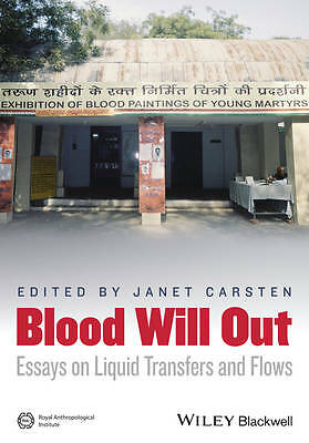Blood Will Out: Essays on Liquid Transfers and Flows by Janet Carsten ...