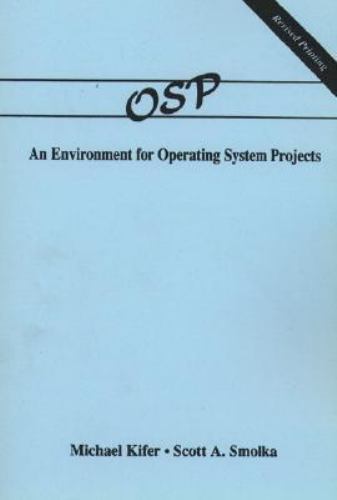 Osp : An Environment for Operating System Projects by Michael Kifer and ...