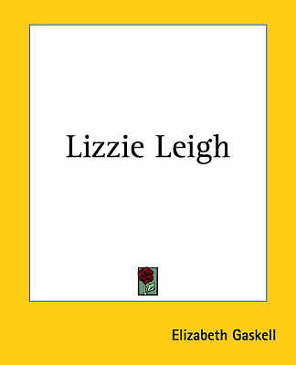 Lizzie Leigh by Elizabeth Cleghorn Gaskell (Paperback, 2004) for sale ...