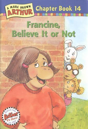 Francine, Believe It or Not!: A Marc Brown Arthur Chapter Book 14 ...