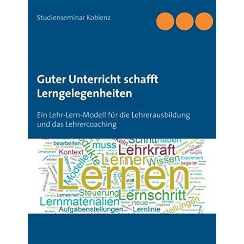 Guter Unterricht schafft Lerngelegenheiten: Ein Lehr-Lern-Modell fur ...