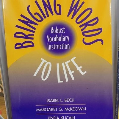 Bringing Words to Life: Robust Vocabulary Instruction Beck McKeown ...