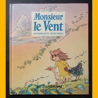 MONSIEUR LE VENT Jean-Pierre Idatte Michel Trublin Éditions les 3 ...