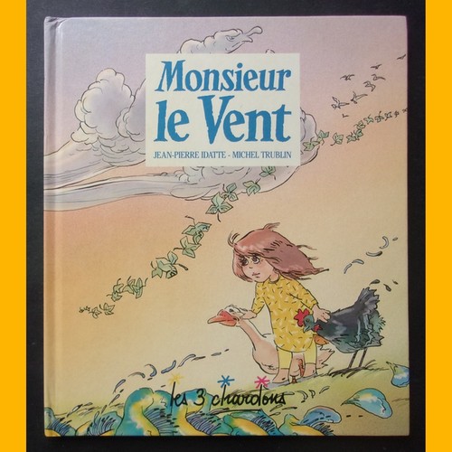 MONSIEUR LE VENT Jean-Pierre Idatte Michel Trublin Éditions les 3 ...