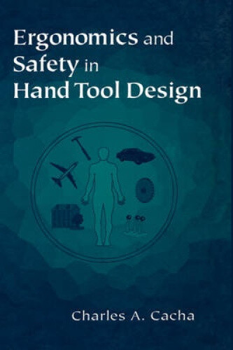 Ergonomics and Safety in Hand Tool Design Culations, Problems, and ...