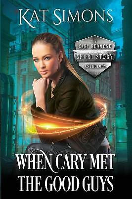 When Cary Met the Good Guys: A Cary Redmond Short Story Anthology by ...