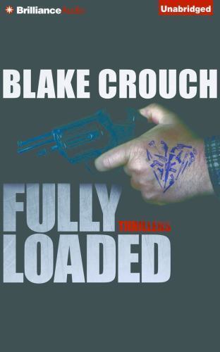 Fully Loaded Thrillers : The Complete and Collected Stories of Blake ...