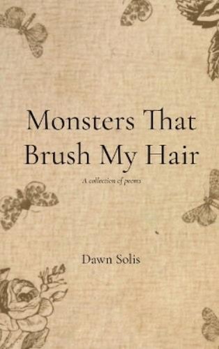 Dawn Solis Monsters That Brush My Hair (Relié) 9798868981944 | eBay